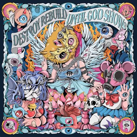 Destroy Rebuild Until God Shows Announce New Album Share New New