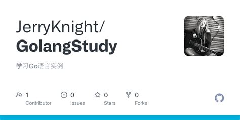 Github Jerryknight Golangstudy Go