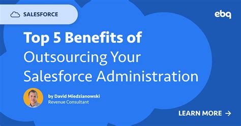 Top 5 Benefits Of Outsourcing Your Salesforce Administration Ebq