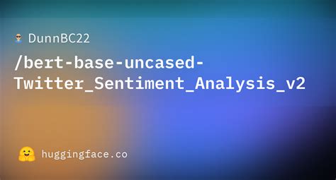 Dunnbc22bert Base Uncased Twittersentimentanalysisv2 · Hugging Face