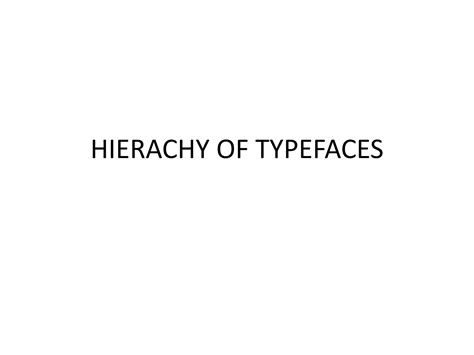 Hierachy Of Typefaces Put On Blog Ppt