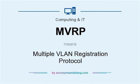 Mvrp Multiple Vlan Registration Protocol In Computing And It By