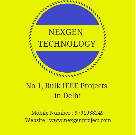 BULK IEEE PROJECTS IN DELHI Nexgen Technology
