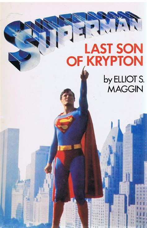 Superman Last Son Of Krypton Elliot S Maggin Books