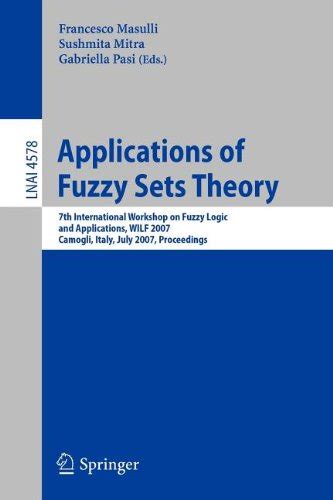 Applications Of Fuzzy Sets Theory By Francesco Masulli Goodreads