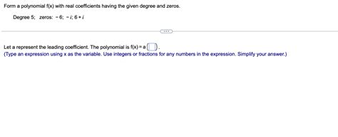 Solved Form A Polynomial F X With Real Coefficients Having