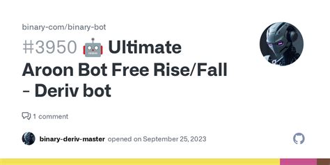 🤖 Ultimate Aroon Bot Free Risefall Deriv Bot · Issue 3950 · Binary Combinary Bot · Github