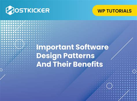 important software design patterns and their benefits hostkicker