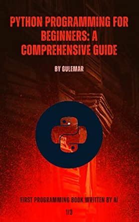 Python Programming For Beginners A Comprehensive Guide First