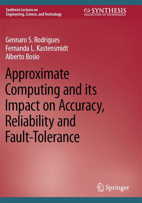 Approximate Computing And Its Impact On Accuracy Reliability And Fault