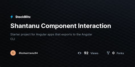 Shantanu Component Interaction StackBlitz