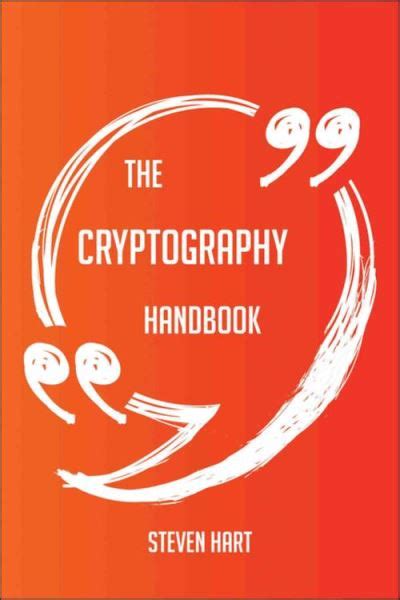 The Cryptography Handbook Everything You Need To Know About