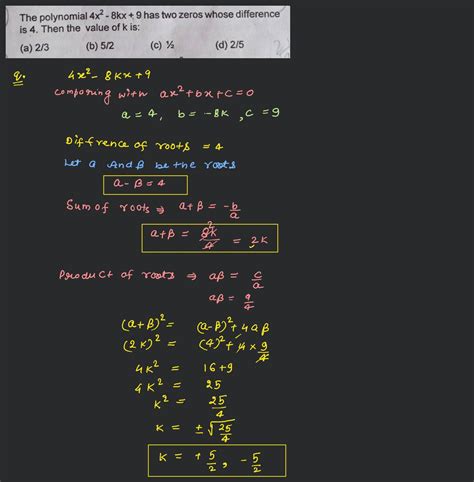 The Polynomial 4x2−8kx 9 Has Two Zeros Whose Difference Is 4 Then The V