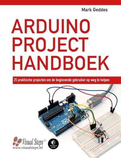 Arduino Project Handboek 25 Praktische Projecten Om Mee Te Beginnen Broché Mark Geddes Bart