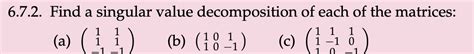 Solved 672 Find A Singular Value Decomposition Of Each Of