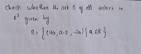 solved check whether the set s of all vectors in r3 given