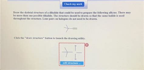 Solved Draw The Skeletal Structure Of A Dihalide That Could