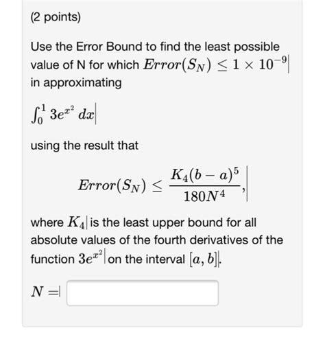 Solved Use The Error Bound To Find The Least Possible Value
