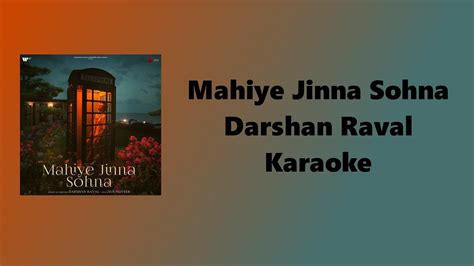 Mahiye Jinna Sohna Darshan Raval Karaoke YouTube