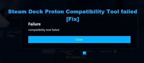 Steam Deck Proton Compatibility Tool Failed Fix