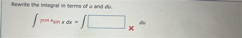 Solved Rewrite The Integral In Terms Of U ﻿and