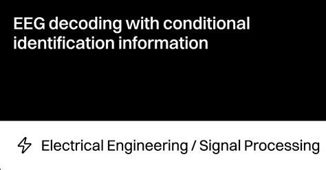 Eeg Decoding With Conditional Identification Information