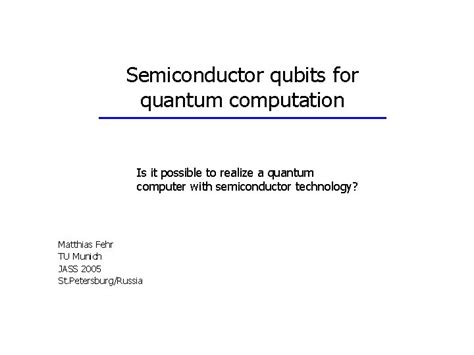 Semiconductor Qubits For Quantum Computation Is It Possible