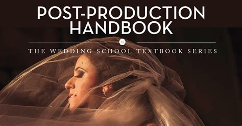 Post Production Handbook The Wedding School