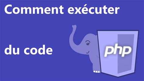 Comment Exécuter Du Code Php Apprendre Php Youtube