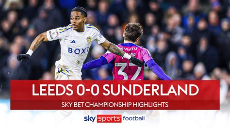 Leeds 0 0 Sunderland Match Report And Highlights