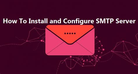 How To Install And Configure Smtp Server