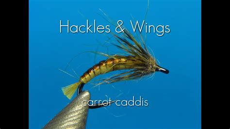 Fly Tying Carrot Caddis Hackles And Wings Youtube