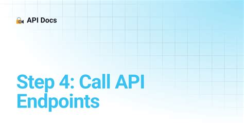 Step 4 Call Api Endpoints Api Docs