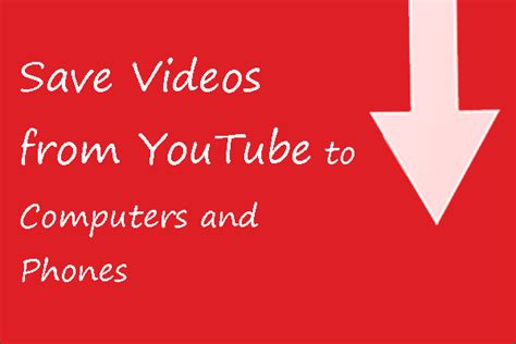 How To Save Videos From YouTube To Your Devices Free Guide