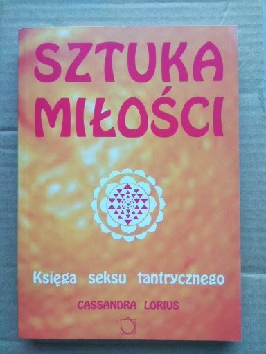 Sztuka Miłości Księga Seksu Tantrycznego Cassandra Lorius Warszawa Kup Teraz Na Allegro Lokalnie