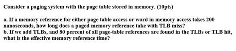 Solved Consider A Paging System With The Page Table Stored Chegg