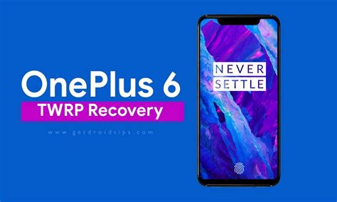 Official Twrp Recovery On Oneplus 6 How To Root And Install