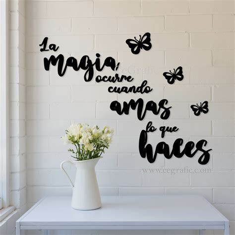 Frase La Magia Ocurre Cuando Amas Lo Que Haces Cegrafic