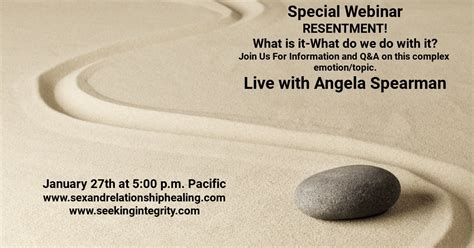 Special Event Webinar With Angela Spearman Discussing Resentment Seeking Integrity