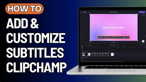 How To Add And Customize Subtitles Or Captions In Clipchamp YouTube