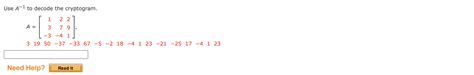 Solved Use A−1 To Decode The Cryptogram A⎣⎡13−327−4291⎦⎤