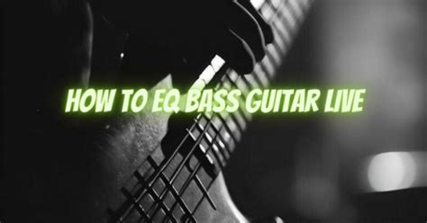 How To Eq Bass Guitar Live All For Turntables