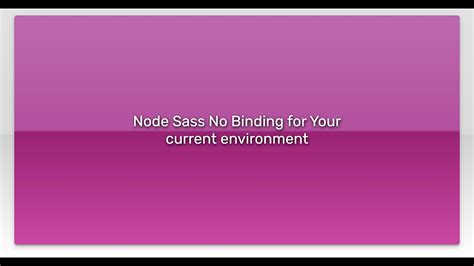 Node Sass No Binding For Your Current Environment Youtube