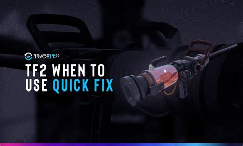 TF Quick Fix When To Use Full Review Guide