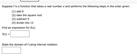 solved suppose f is a function that takes a real number x and performs