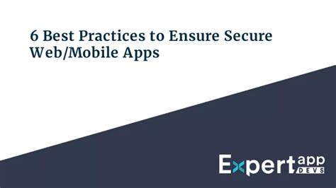 Ppt 6 Best Practices To Ensure Secure Webmobile Apps Powerpoint