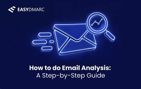 How To Do Email Analysis A Step By Step Guide Easydmarc