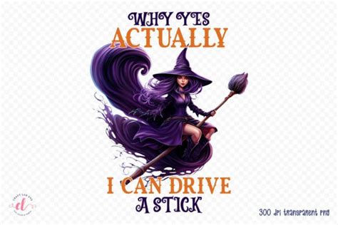 Why Yes Actually I Can Drive A Stick PNG Graphic By CraftlabSVG