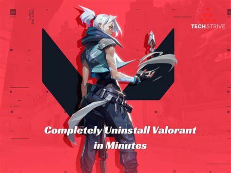 How To Completely Uninstall Valorant In Minutes A Step By Step Guide