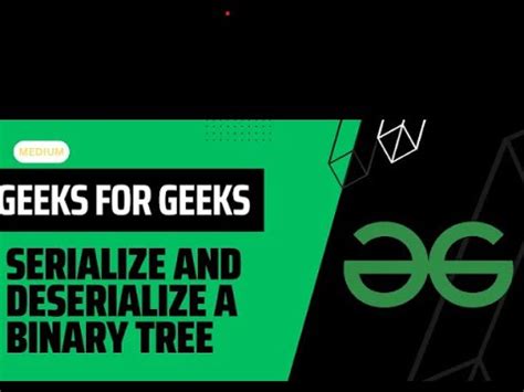 POTD 02 05 2024 Serialize And Deserialize A Binary Tree Problem Of
